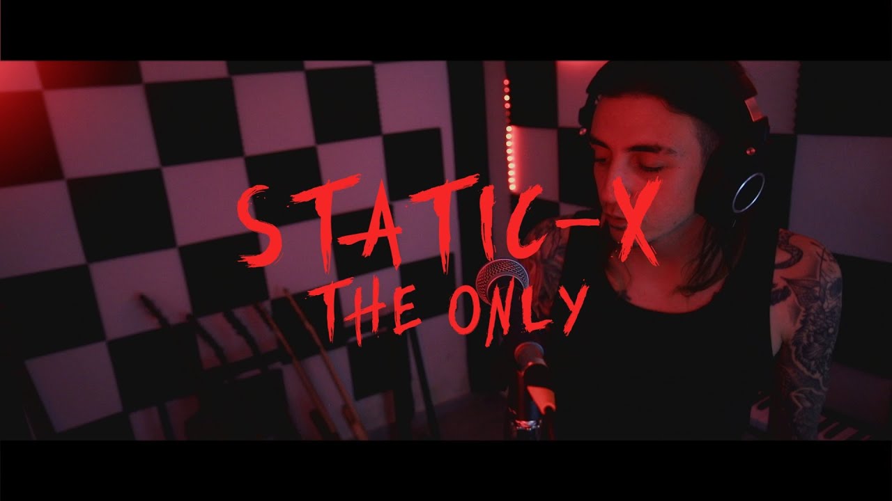 STATIC-X - THE ONLY (VOCAL COVER) - YouTube