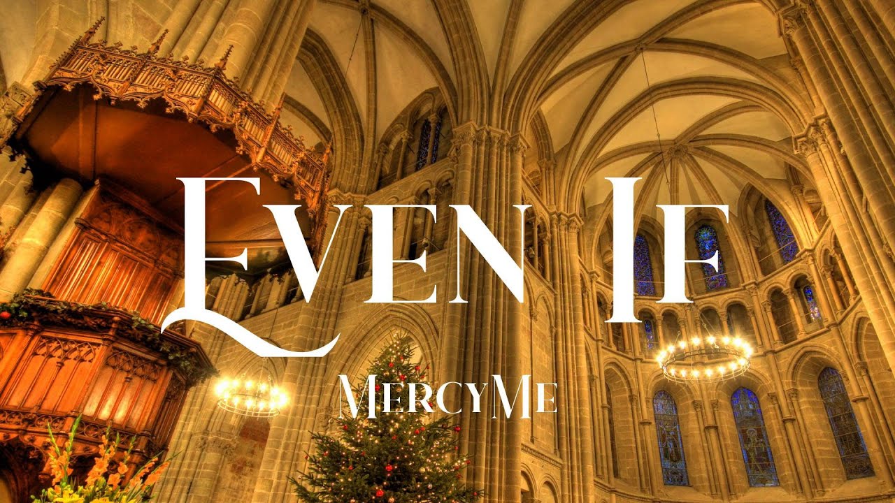 MercyMe - Even If (Lyric Video) - YouTube