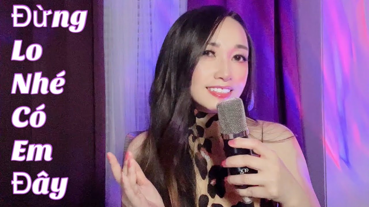 ĐỪNG LO NHÉ CÓ EM ĐÂY - Thiên Tú - Tina Thao Doan (cover) - Nếu mai sau ...