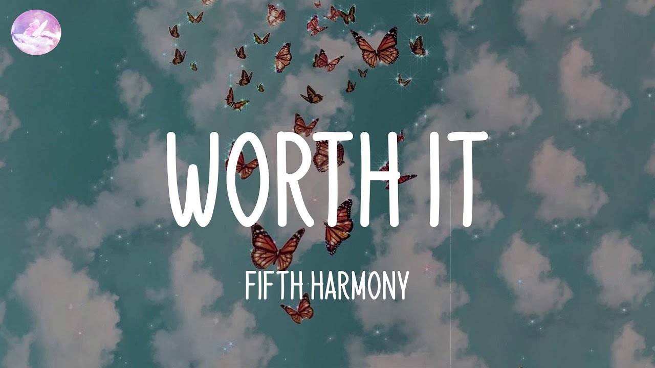 Worth It - Fifth Harmony (Lyric Video) - YouTube