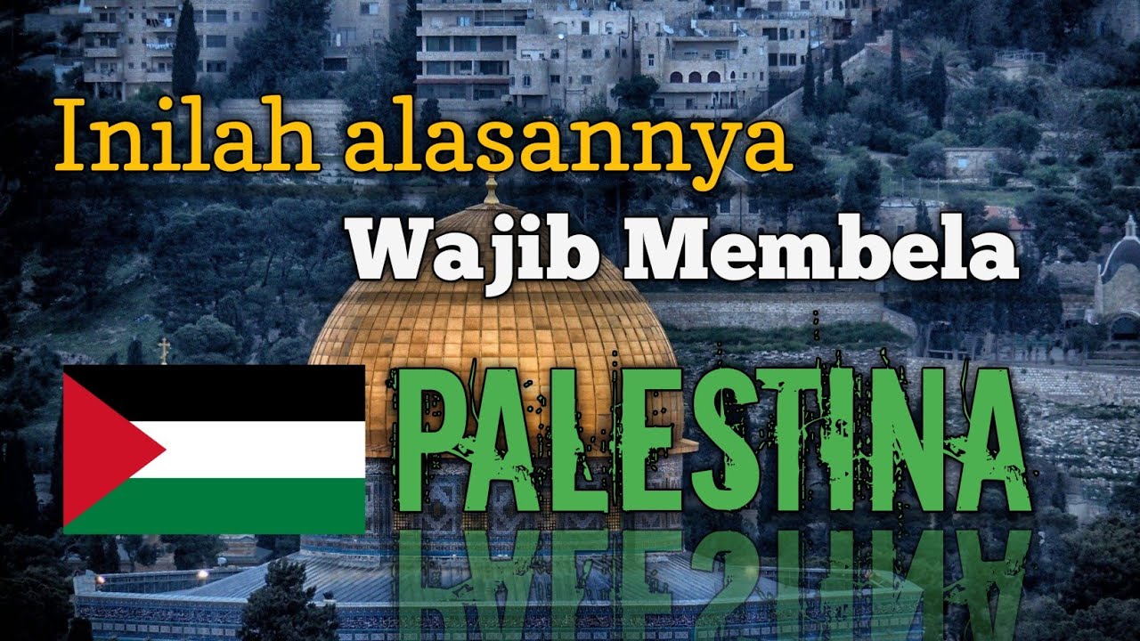 ALASAN MEMBELA NEGARA PALESTINA - YouTube
