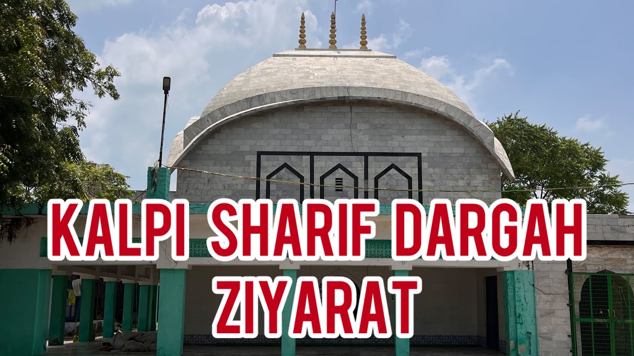 Kalpi Sharif Dargah Ziyarat | 2025 | Majid 10 Journey #kalpishareef # ...