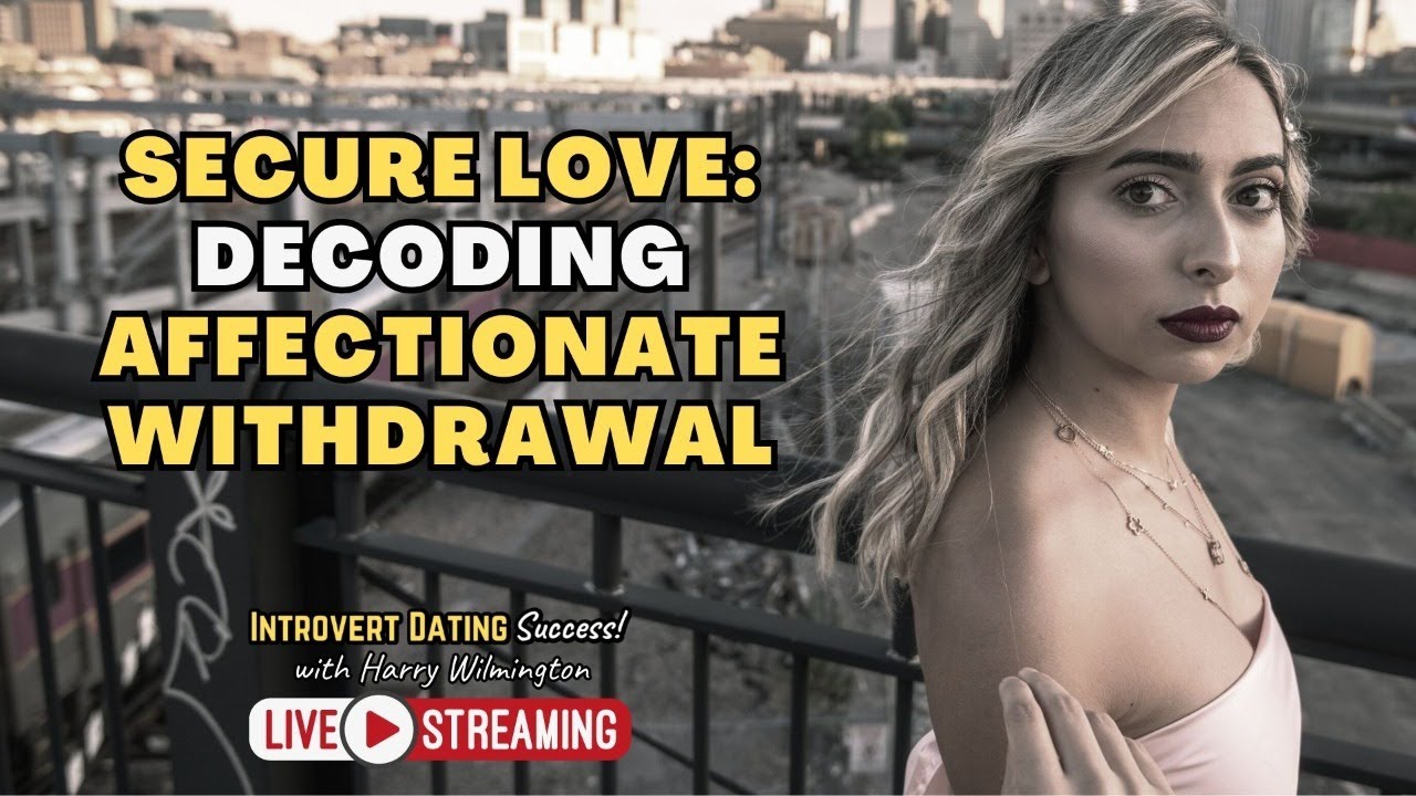 SECURE LOVE: Decoding Affectionate Withdrawal + Answering Your ?s LIVE ...