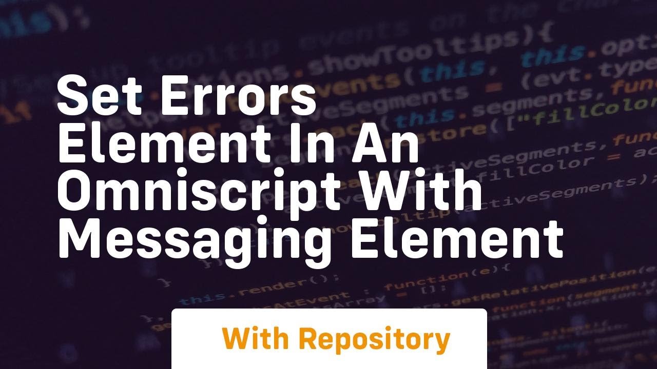 Set Errors Element In An Omniscript With Messaging Element Youtube 1690