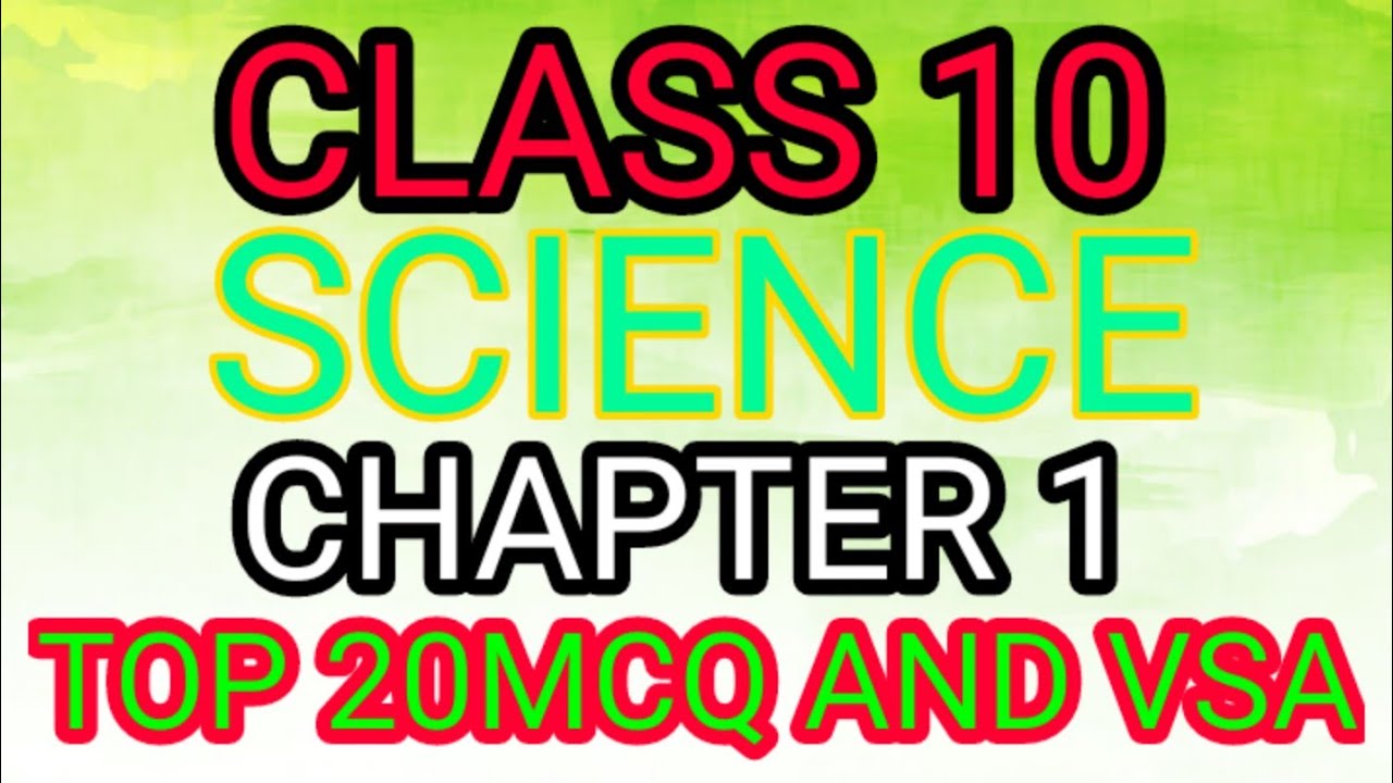 CLASS 10 SCIENCE CHAPTER 1.TOP MCQ AND VSA💯 - YouTube
