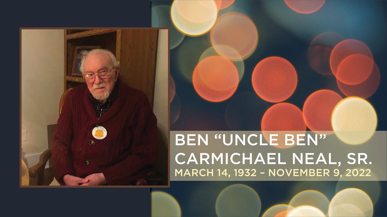 Memorial Service for Ben Carmichael Neal, Sr. - YouTube
