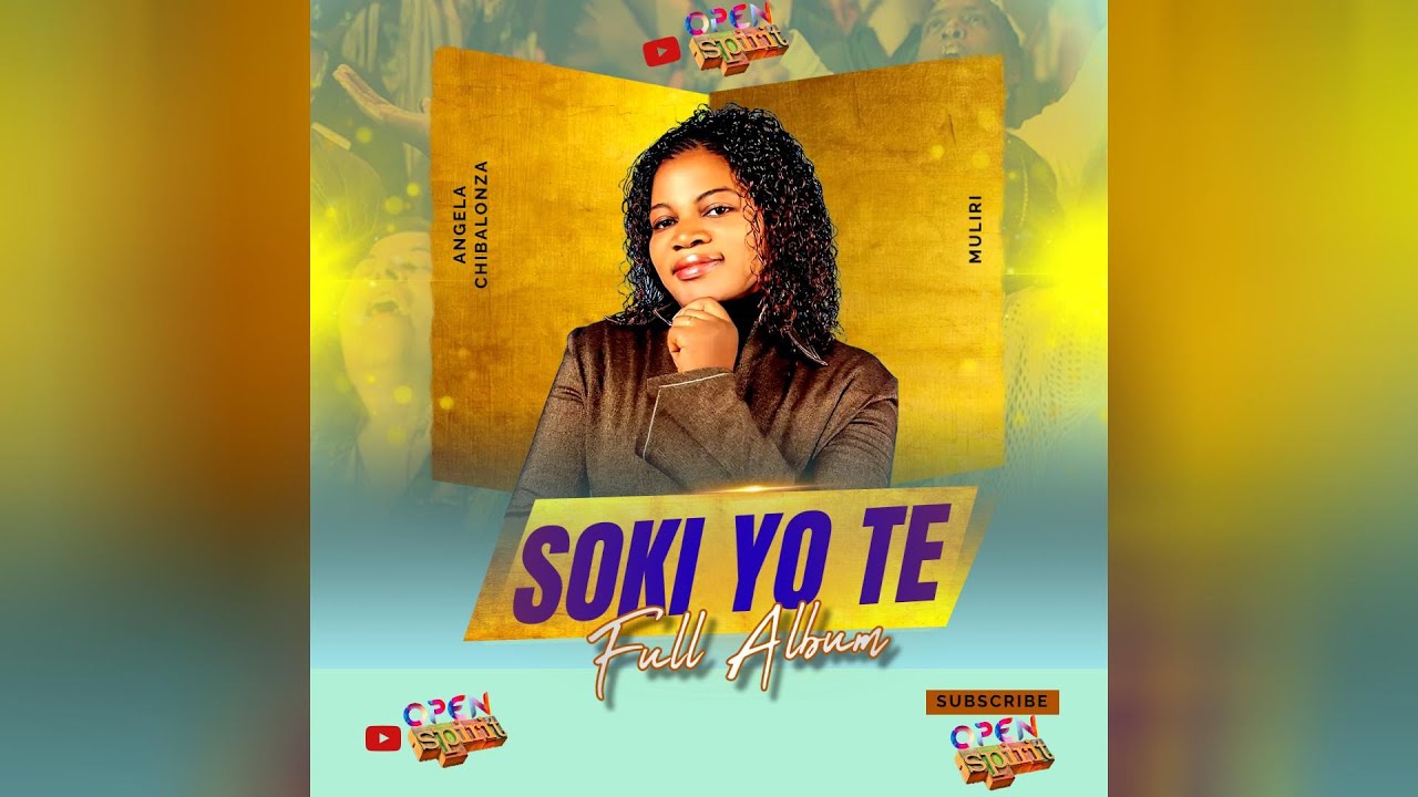 ANGELA CHIBALONZA || SOKI YOTE COMPLETE ALBUM - YouTube
