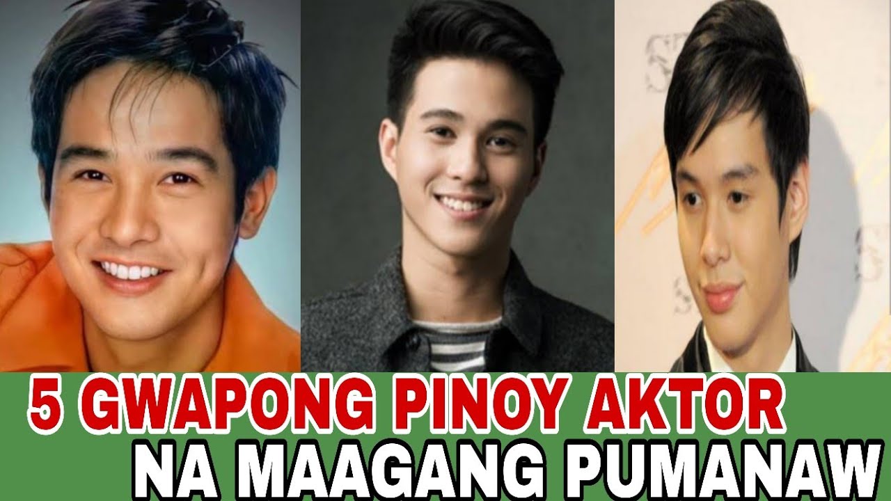 5 GWAPONG PINOY AKTOR NA MAAGANG PUMANAW I DAHILAN NG KANILANG MAAGANG ...