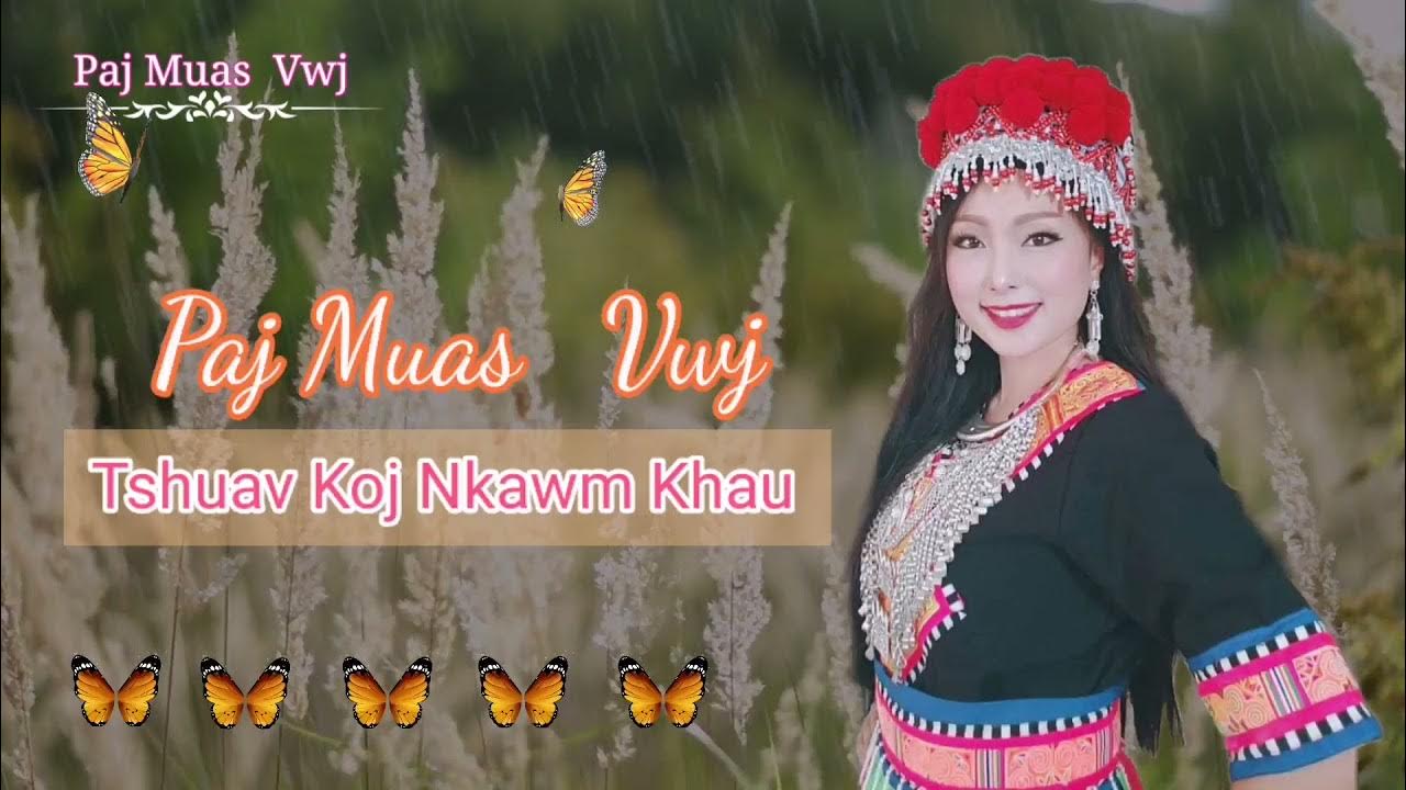 Paj Muas Vwj - Tshuav Koj Nkawm Khau - YouTube