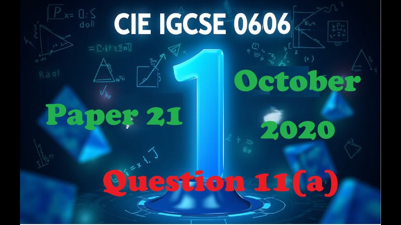 Guided Solutions CIE IGCSE 0606 October 2020 Paper 21 Question 11(a ...
