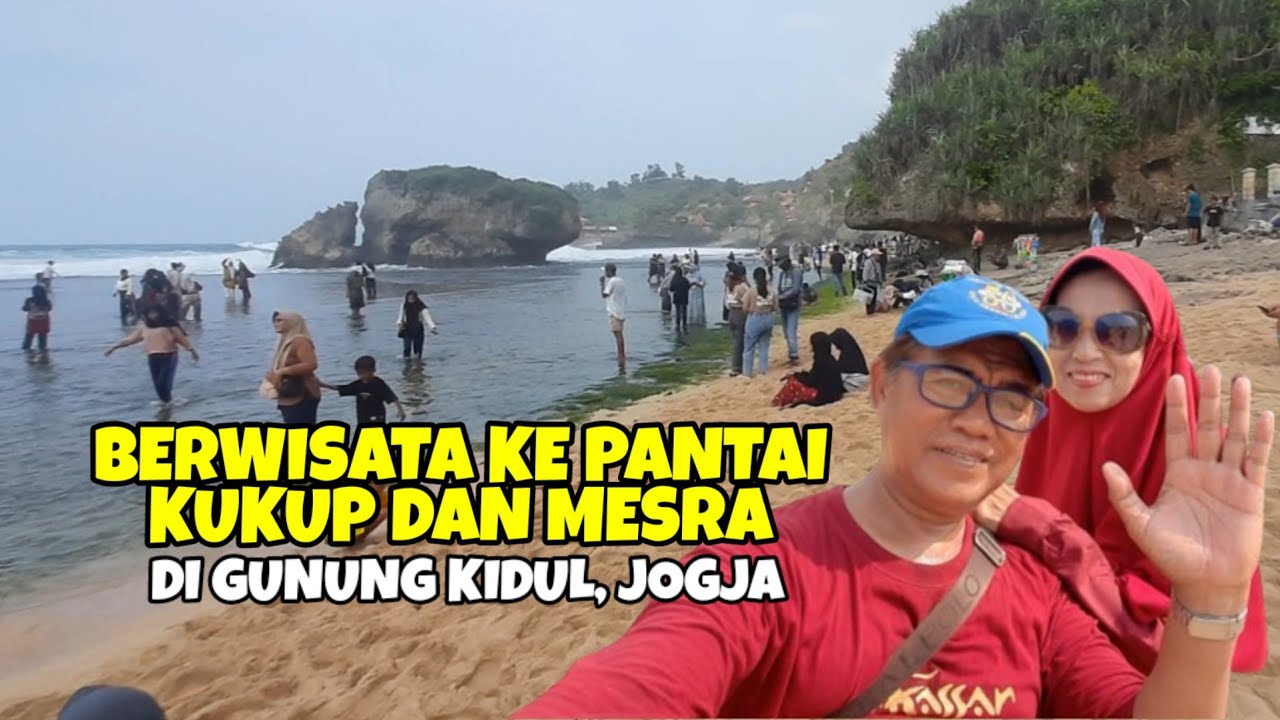BERWISATA KE PANTAI KUKUP DAN PANTAI MESRA DI GUNUNG KIDUL, YOGYAKARTA ...