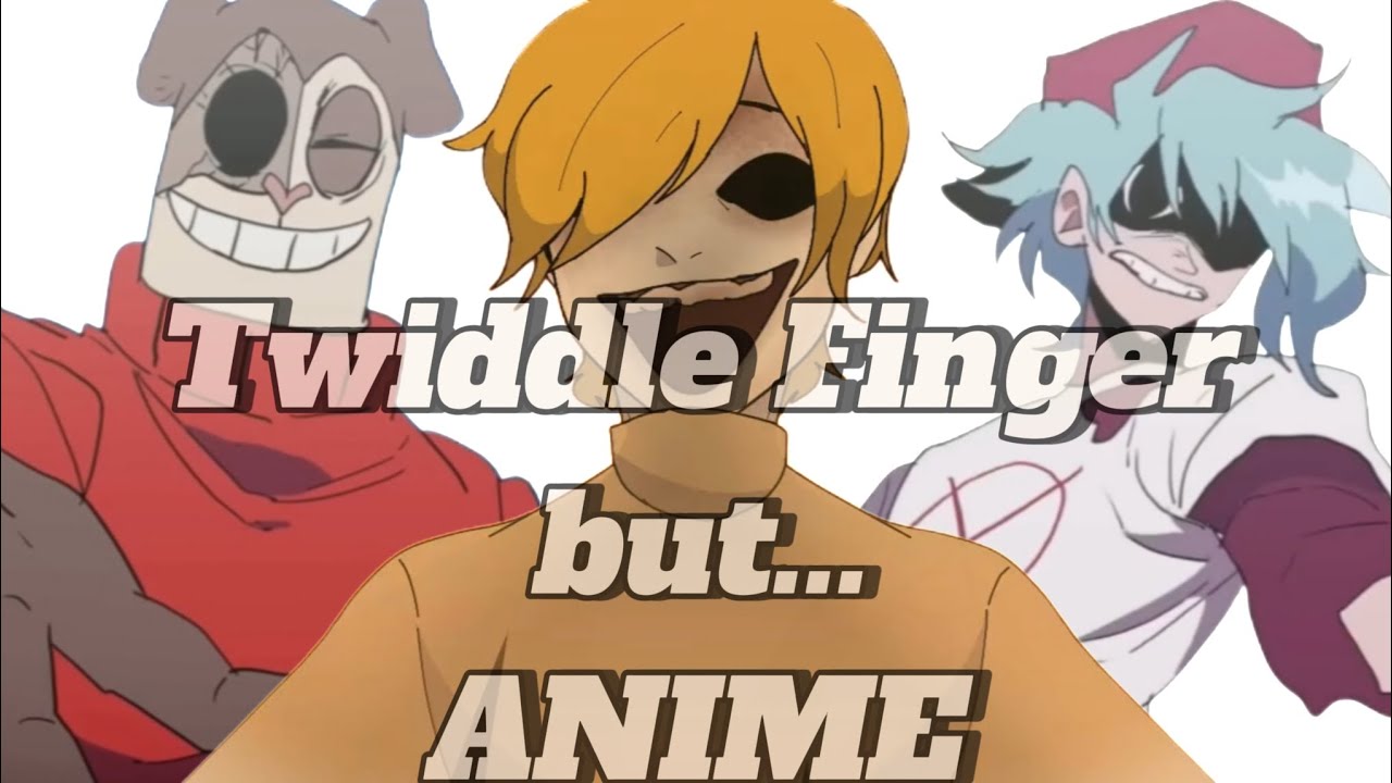 Twiddle Finger but... ANIME!?! - YouTube