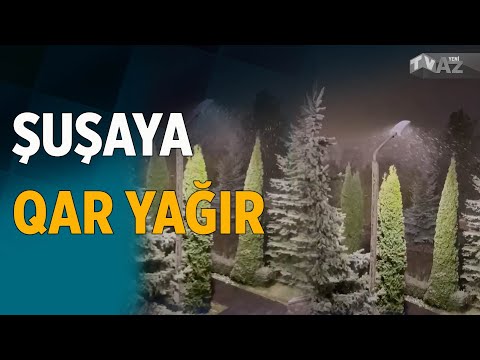 ŞUŞAYA QAR YAĞIR