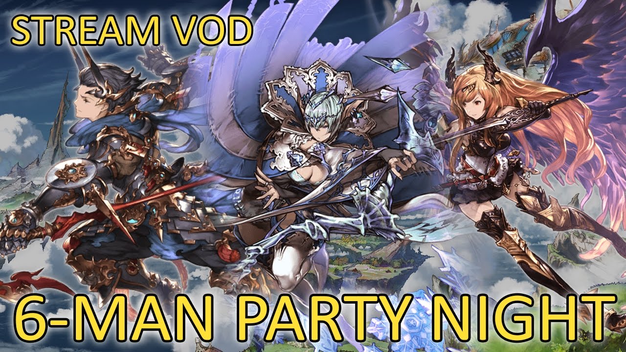 【Granblue Fantasy】6-man Party Night ! - YouTube
