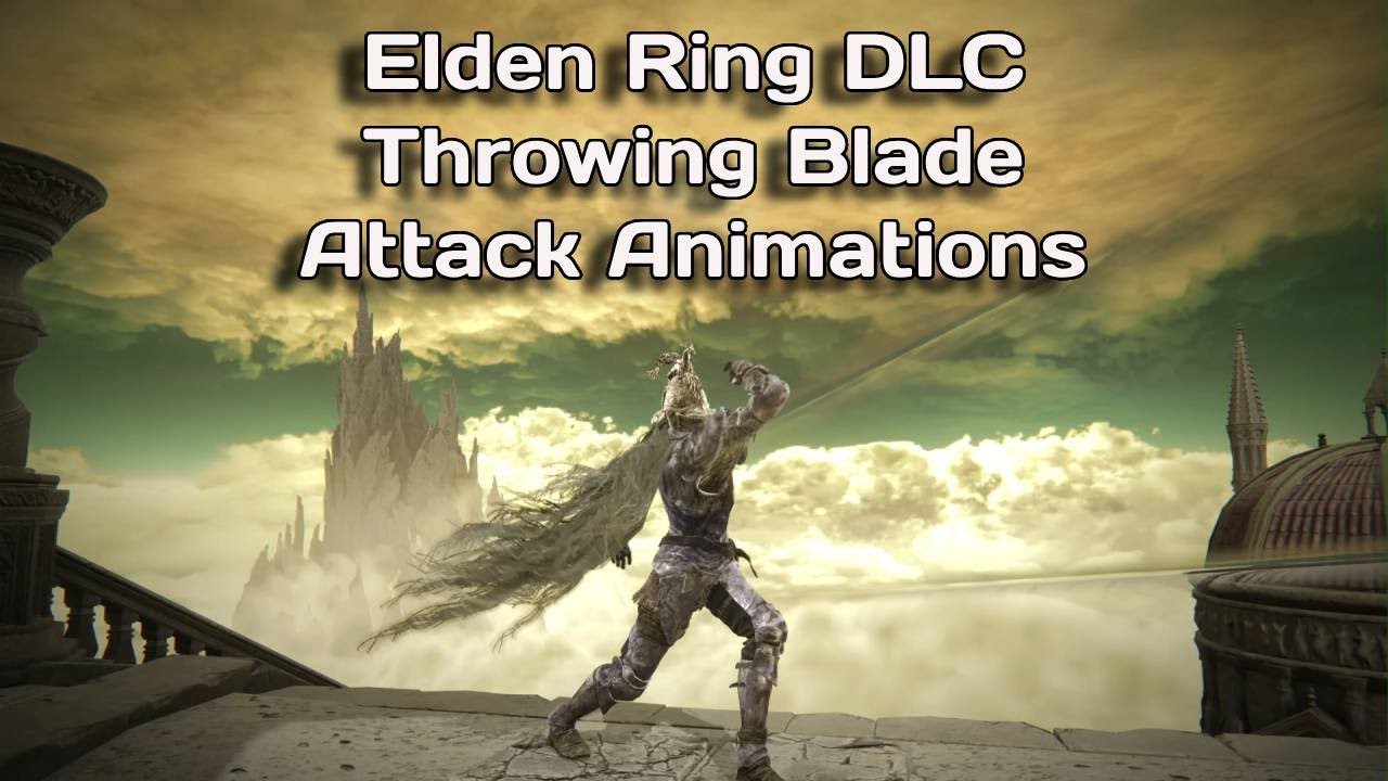 Elden Ring DLC Attack Animations [Throwing Blade] - YouTube