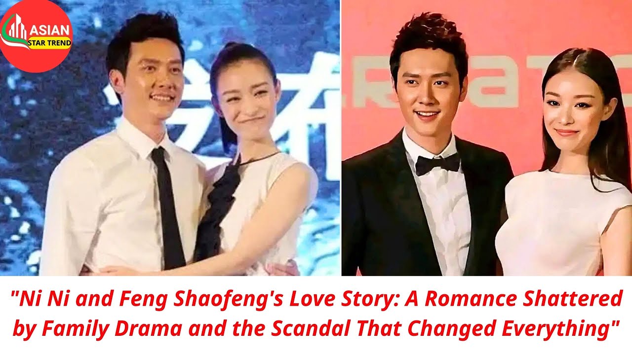 Ni Ni and Feng Shaofeng rekindle their old love! The conflict between ...