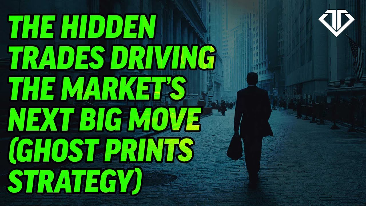 The Hidden Trades Driving the Market’s Next Big Move (Ghost Prints ...