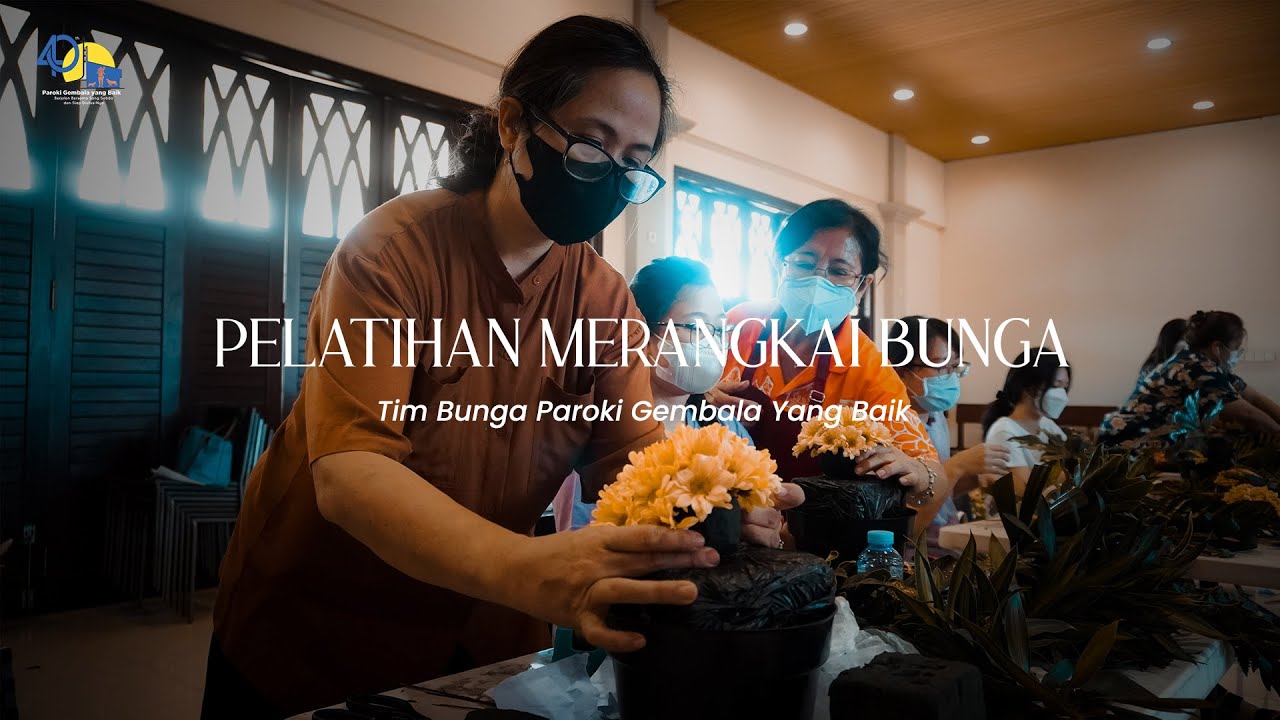 PELATIHAN MERANGKAI BUNGA TINGKAT DASAR | 40th GYB Anniversary Series ...