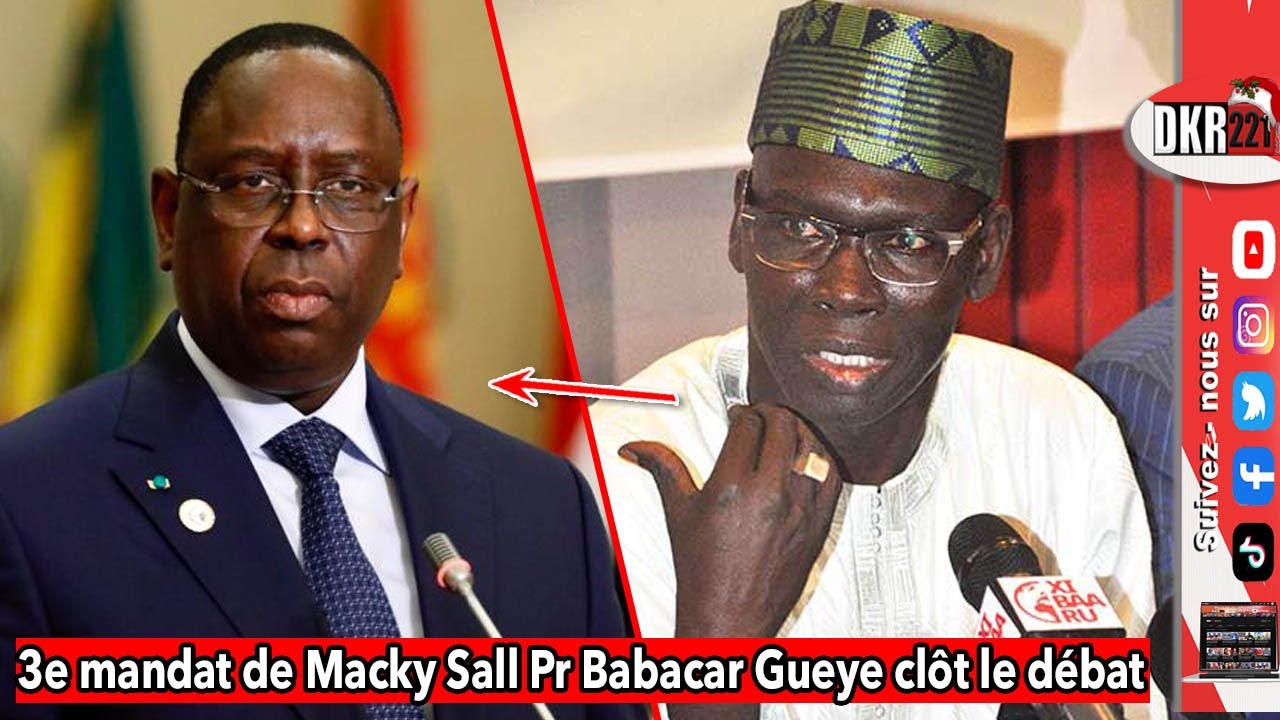 3ème Mandat : le Pr Babacar Gueye Enterre les Derniers Espoirs de Macky ...