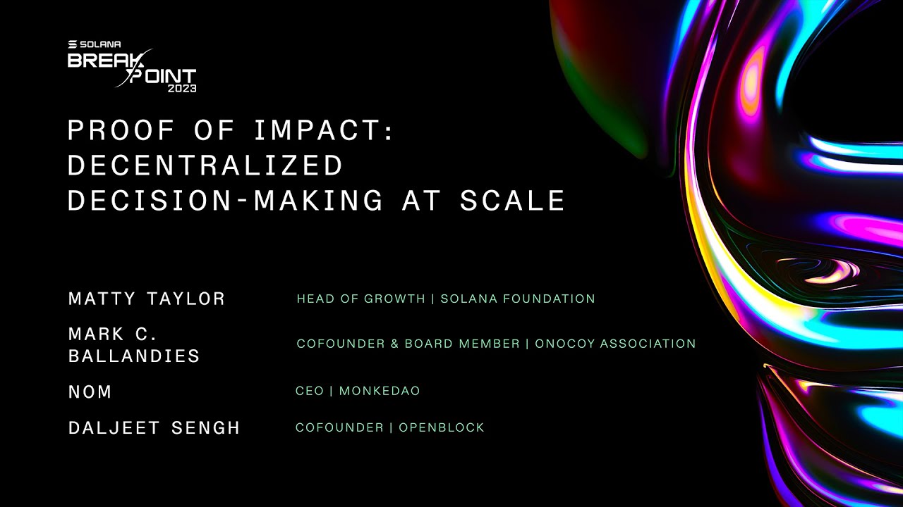 Breakpoint 2023: Proof of Impact - Decentralized Decision-Making at ...