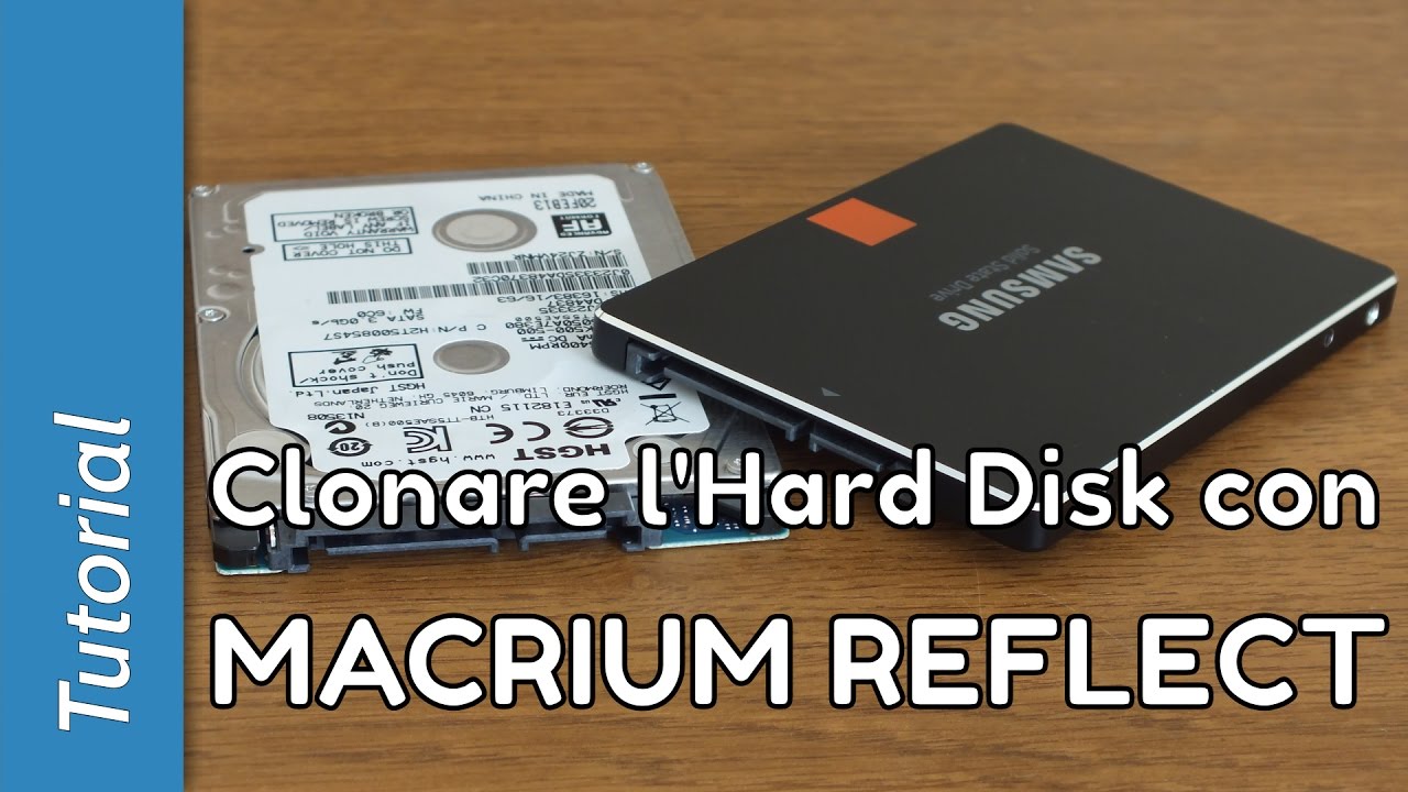 [Macrium Reflect] Clonare l'hard disk del nostro computer su un SSD ...