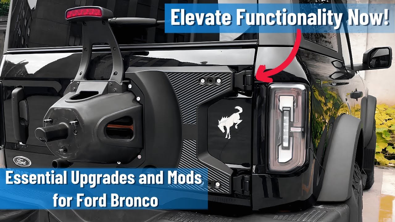 Essential Upgrades and Mods for Ford Bronco – Elevate Functionality Now ...