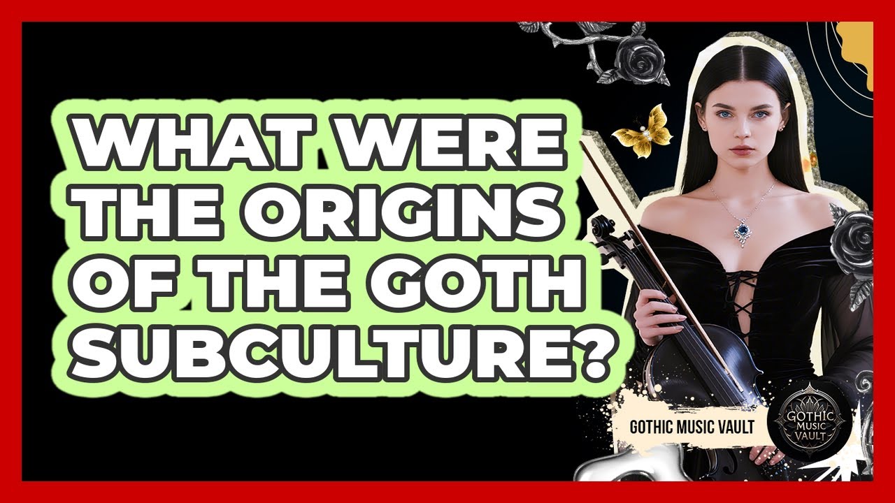 What Were The Origins Of The Goth Subculture? - YouTube