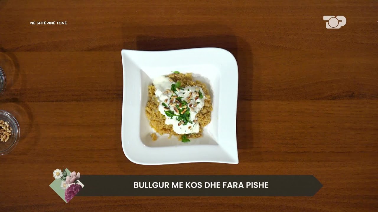 Bullgur me kos dhe fara pishe - Në Shtëpinë Tonë - YouTube