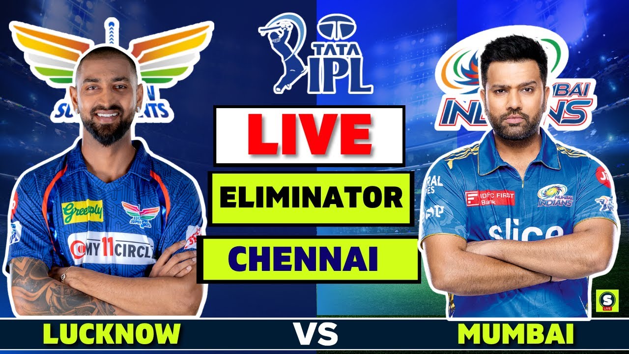 🔴IPL Live -LSG vs MI Live, Eliminator, Chennai | IPL Live Scores ...