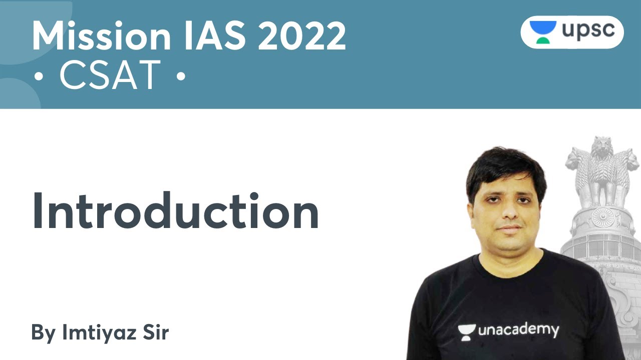 Introduction | CSAT | UPSC CSE/IAS | Mission IAS 2022 | Unacademy UPSC ...