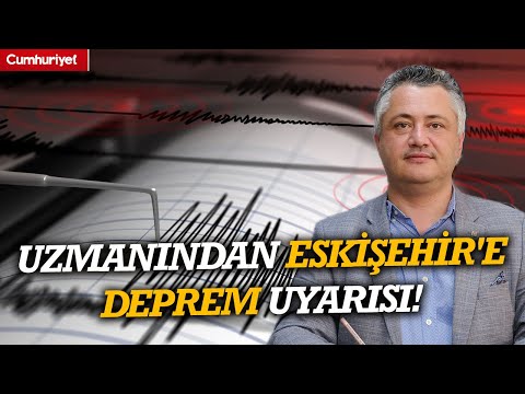 Uzmanından Eskişehir'e deprem uyarısı! \