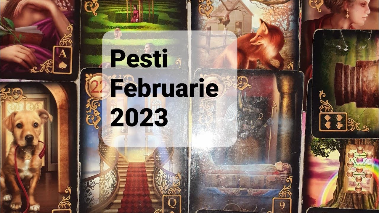 Tarot Horoscop Pesti ♓ Luna Februarie 2023 - YouTube