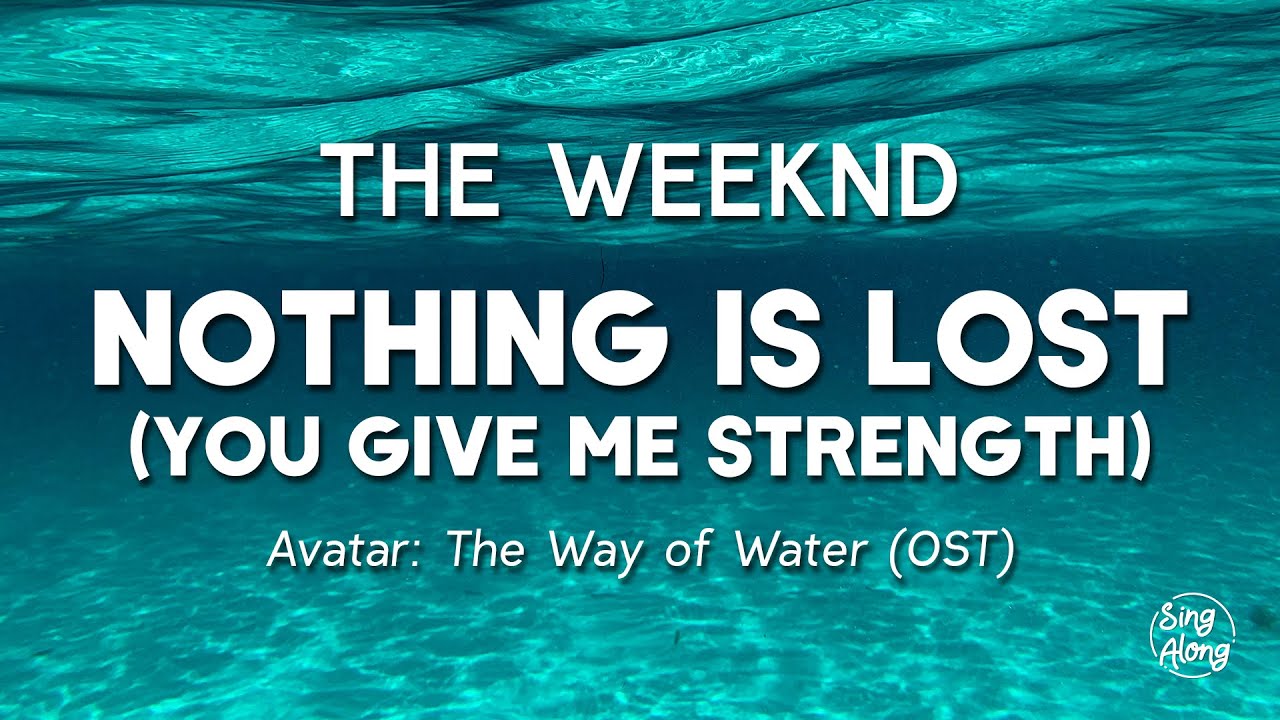 The Weeknd - Nothing Is Lost (You Give Me Strength) Lyrics - YouTube
