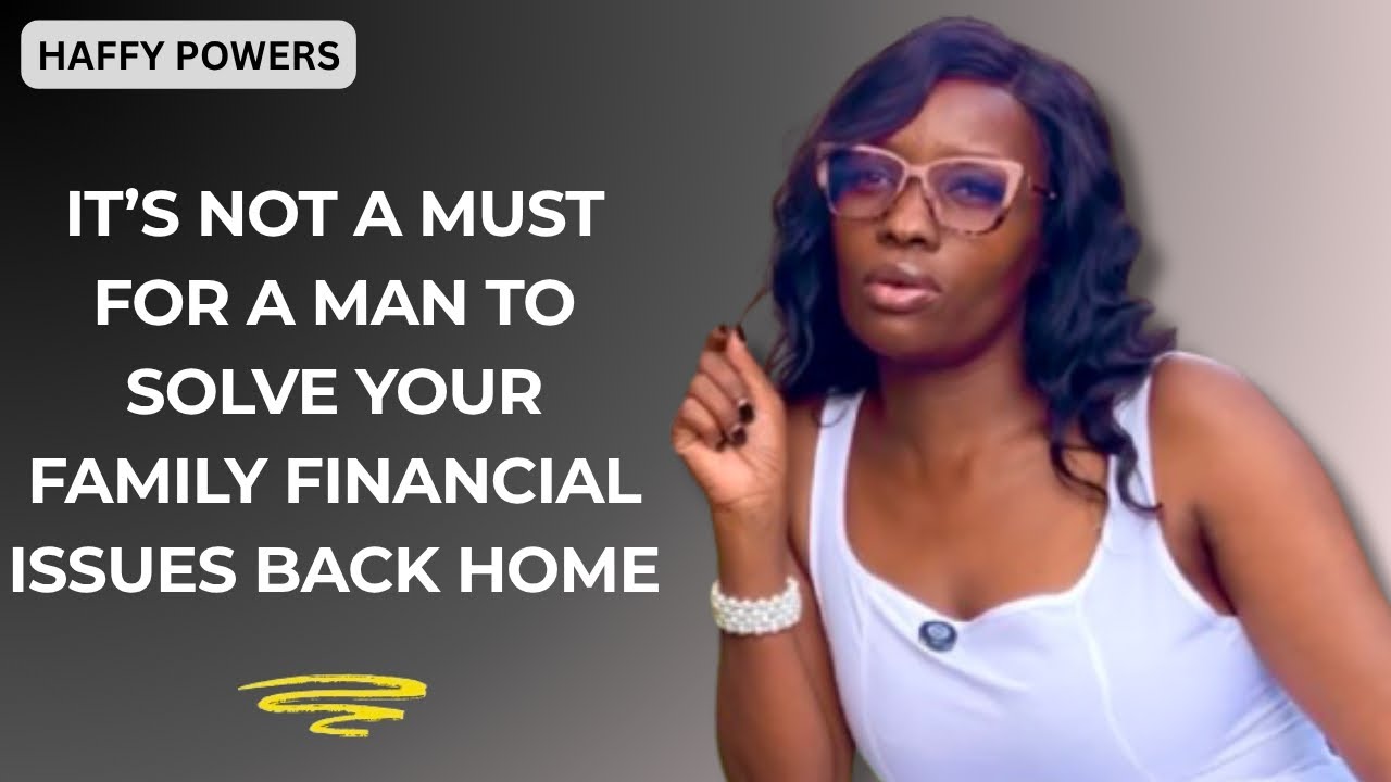 Haffy Powers: He Married You, Not The Entire Family. Stop Stressing Him ...