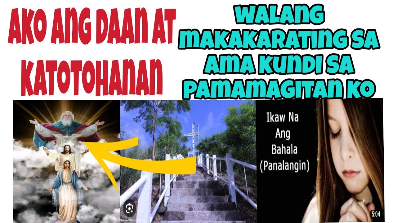 Episode 135 Ako ang DAAN at KATOTOHANAN .Walang makakapunta SA AMA ...