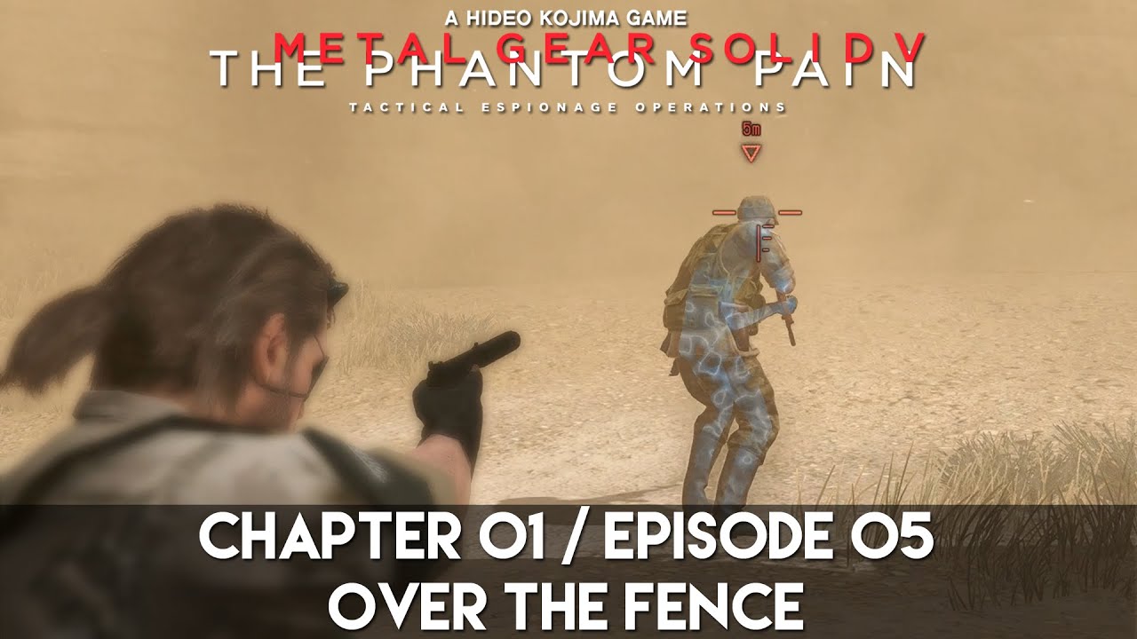MGSV: Chapter 01/Episode 05 | Over The Fence - YouTube
