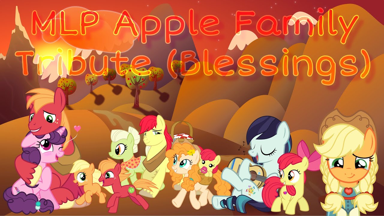 Apple Family Tribute (Blessings) (My Little Pony) - YouTube