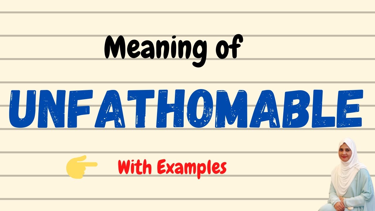 Unfathomable meaning - YouTube