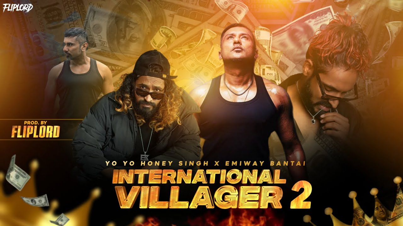 YO YO HONEY SINGH x EMIWAY BANTAI - INTERNATIONAL VILLAGER 2 (MUSIC ...