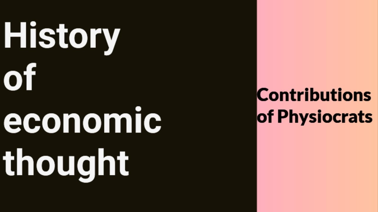 History of economic thought: Contributions of Physiocrats - YouTube