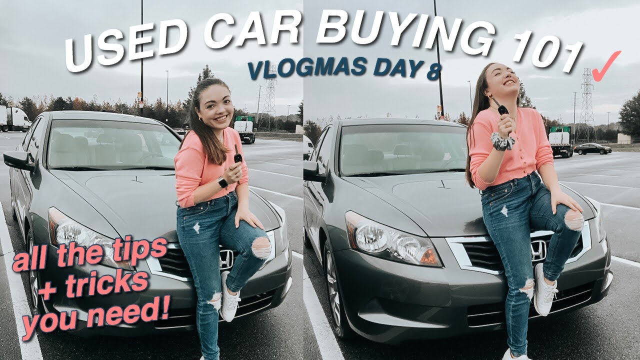 BUYING A USED CAR: the process, tips & tricks, + my experience (VLOGMAS ...