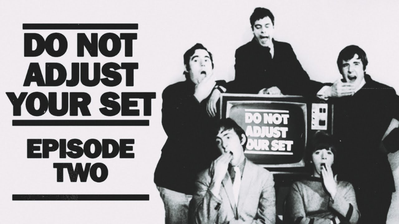Do Not Adjust Your Set - Episode 2 - YouTube
