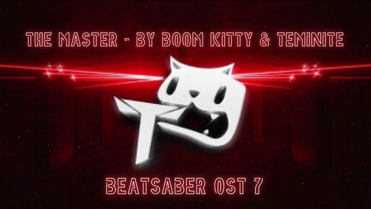 The Master - By Boom Kitty & Teminite (Beatsaber OST 7!! # 3) - YouTube