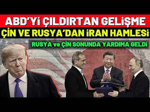 ABD ve İsrail'i ÇILDIRTAN GELİŞME !!  RUSYA VE ÇİN'İN SÜPRİZ İRAN HAMLESİ !!