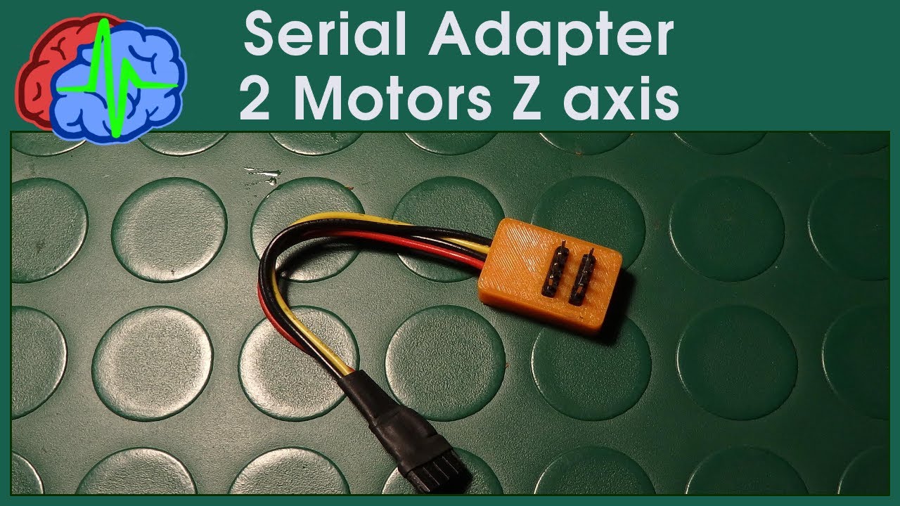 How to make a Serial Adapter for 2 motors Z Axis - 3d printing tips ...