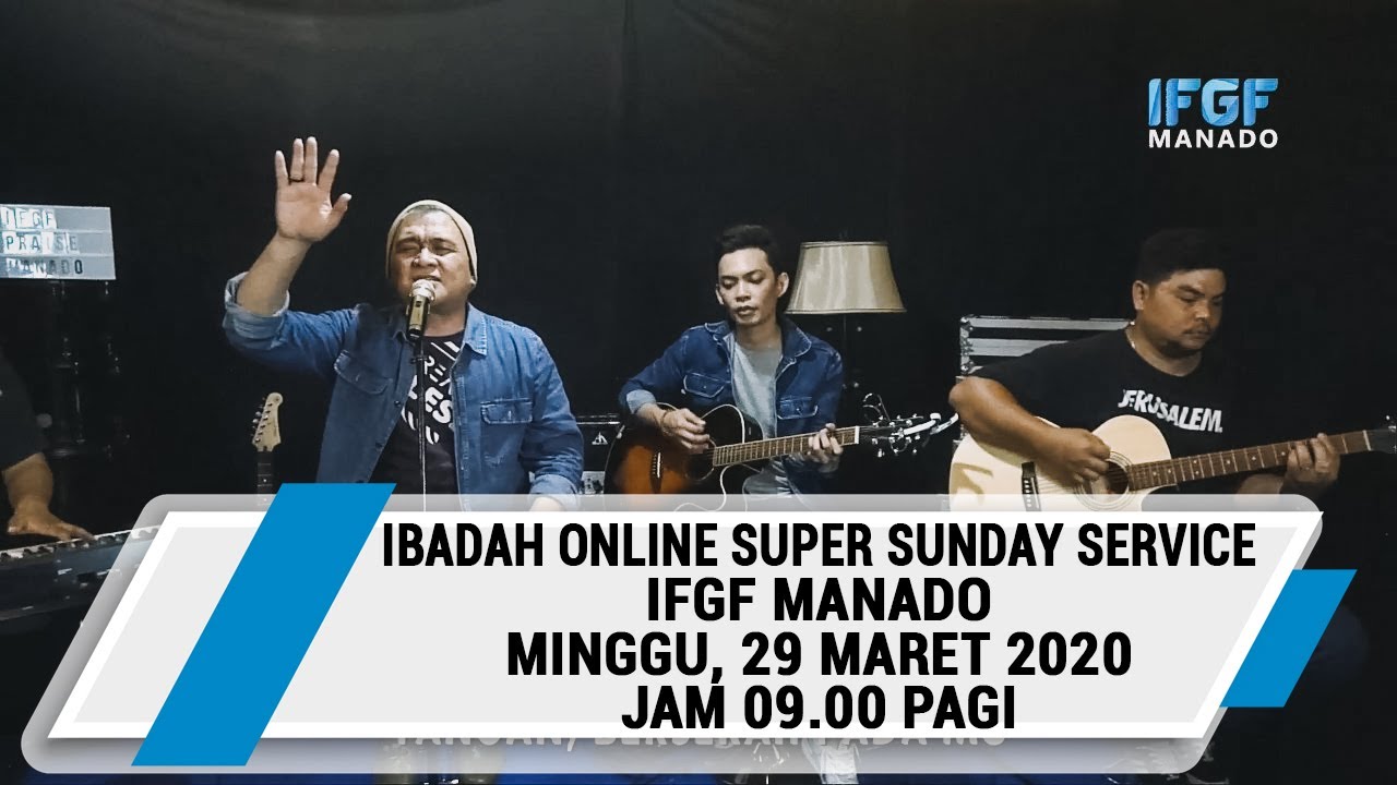Ibadah Online - Super Sunday Service IFGF Manado | 29 Maret 2020 - YouTube