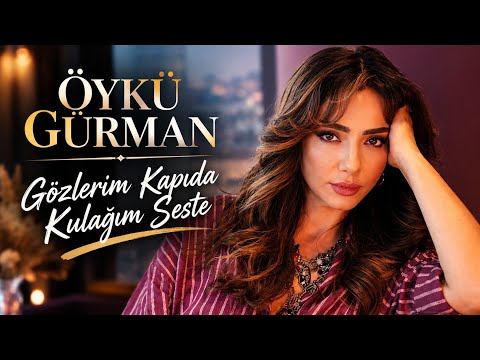 Öykü Gürman - Gözlerim Kapıda Kulağım Seste (Altı Üstü İstanbul)