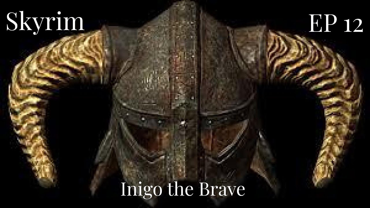 Inigo the Brave | Skyrim ep 12 - YouTube