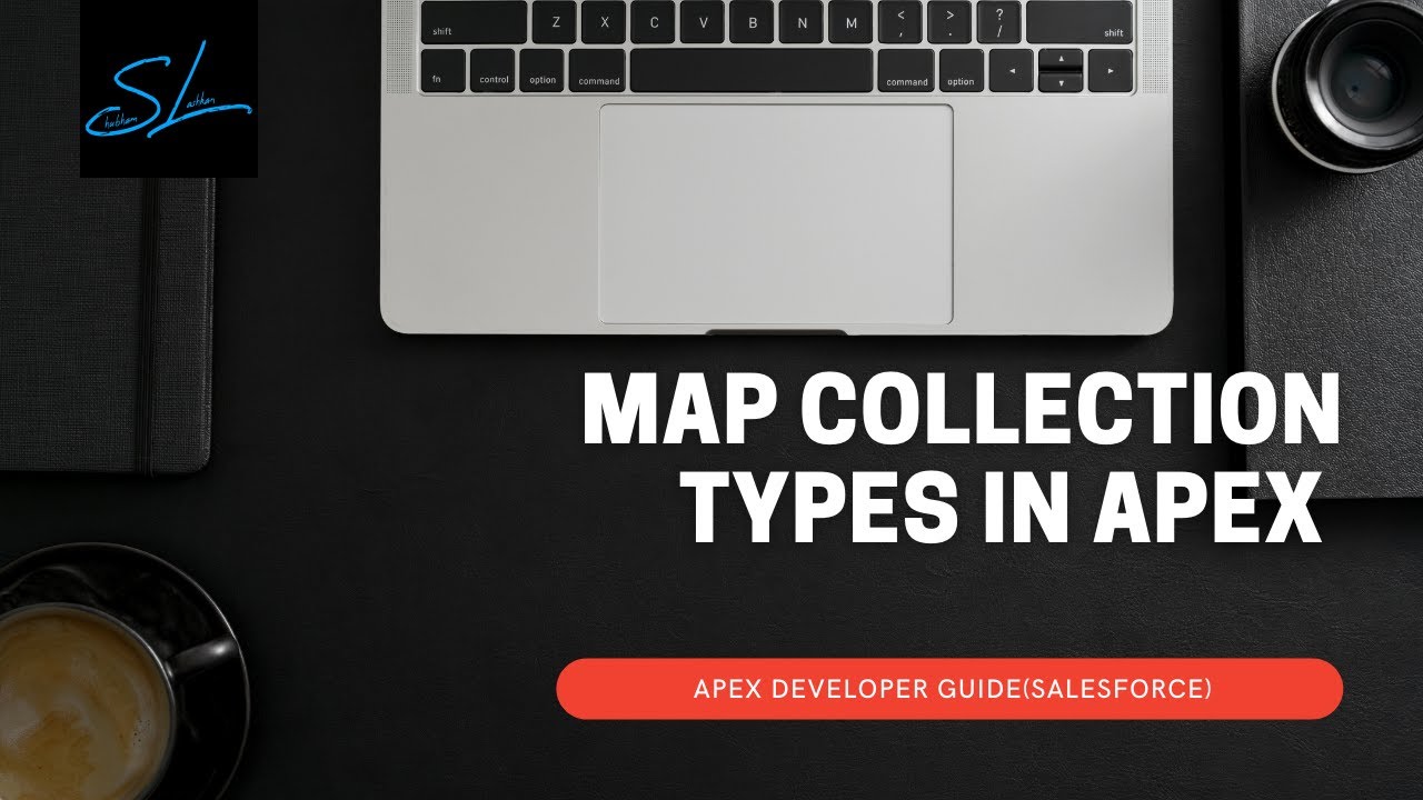 10. Map Collection Types in Apex - Apex Developer Guide - YouTube
