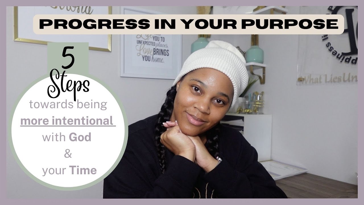 Progress in your Purpose | 5 Steps towards being more intentional with ...